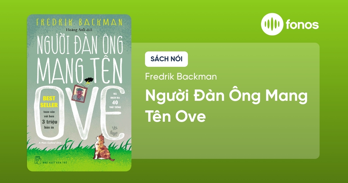 Sách nói Người Đàn Ông Mang Tên Ove của tác giả Fredrik Backman | Fonos