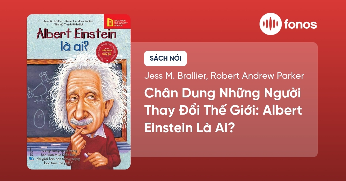 Sách nói Chân Dung Những Người Thay Đổi Thế Giới: Albert Einstein Là Ai ...